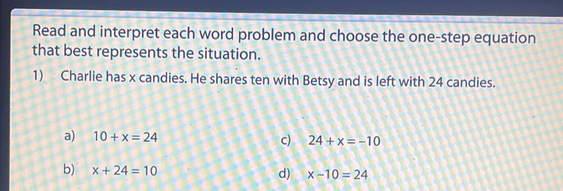 Solved: Read and interpret each word problem and choose the one-step ...