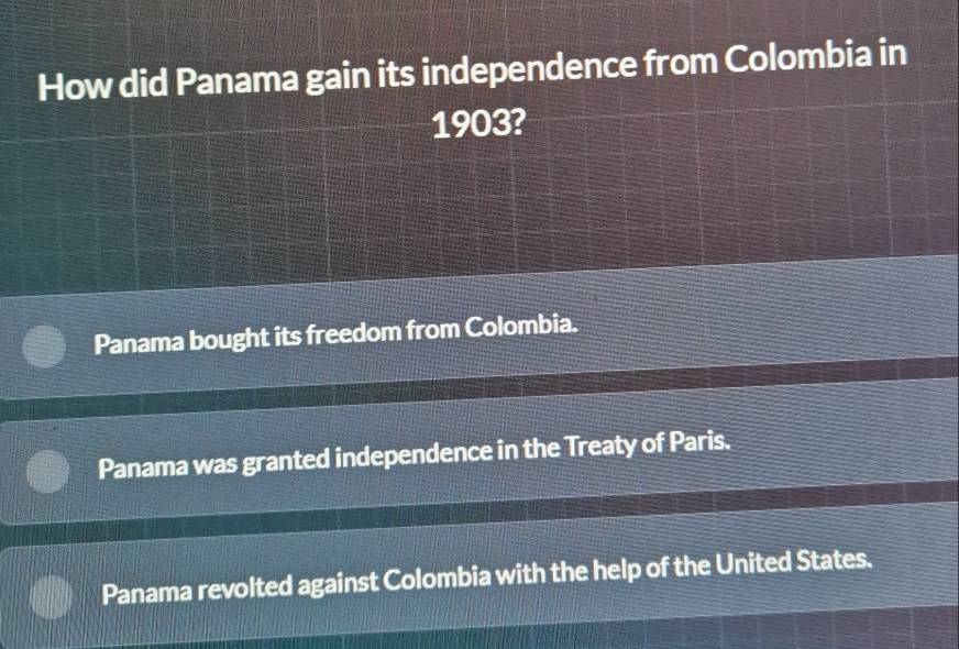 Gelöst:How did Panama gain its independence from Colombia in 1903 ...