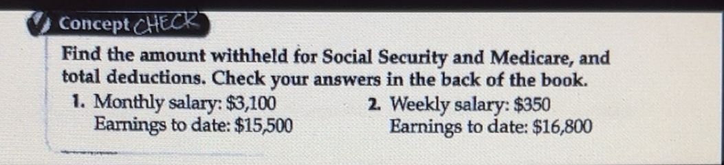 Solved: Concept CHECK Find the amount withheld for Social Security and ...