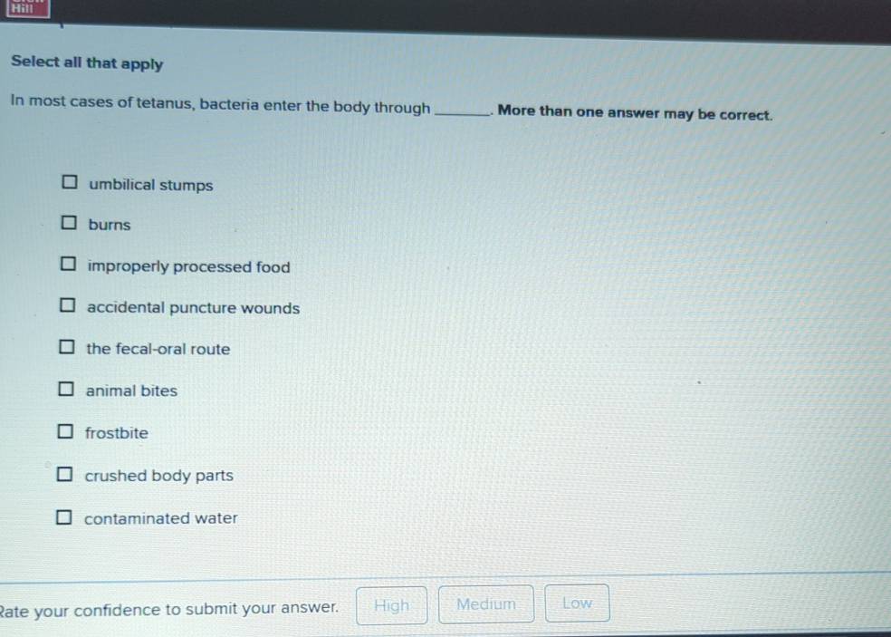 Solved: Hill Select all that apply In most cases of tetanus, bacteria ...