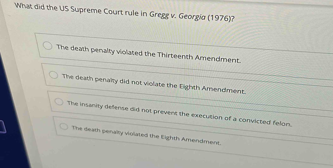What did the US Supreme Court rule in Gregg v. Georgia (1976)? The ...