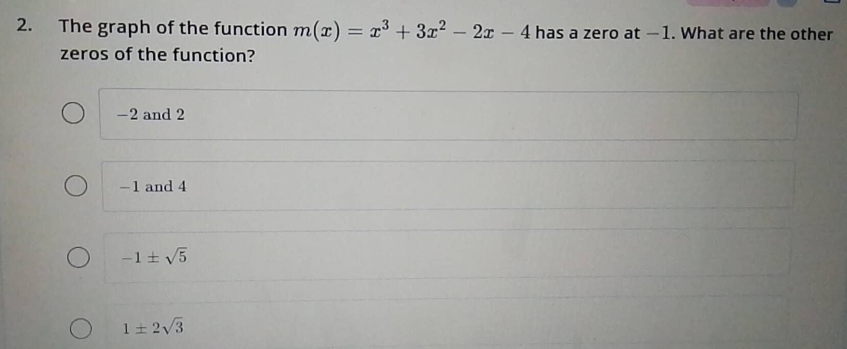 Solved: The graph of the function m(x)=x^3+3x^2-2x-4 has a zero at −1 ...