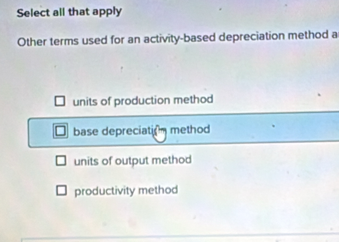 Solved: Select all that apply Other terms used for an activity-based ...