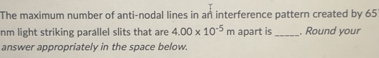 Solved: The maximum number of anti-nodal lines in an interference ...