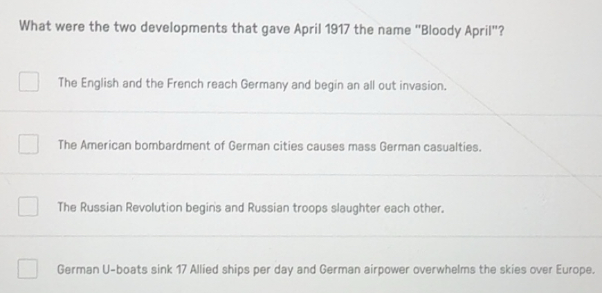 Solved: What were the two developments that gave April 1917 the name ...