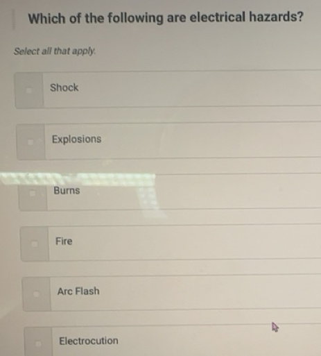 Solved: Which of the following are electrical hazards? Select all that ...
