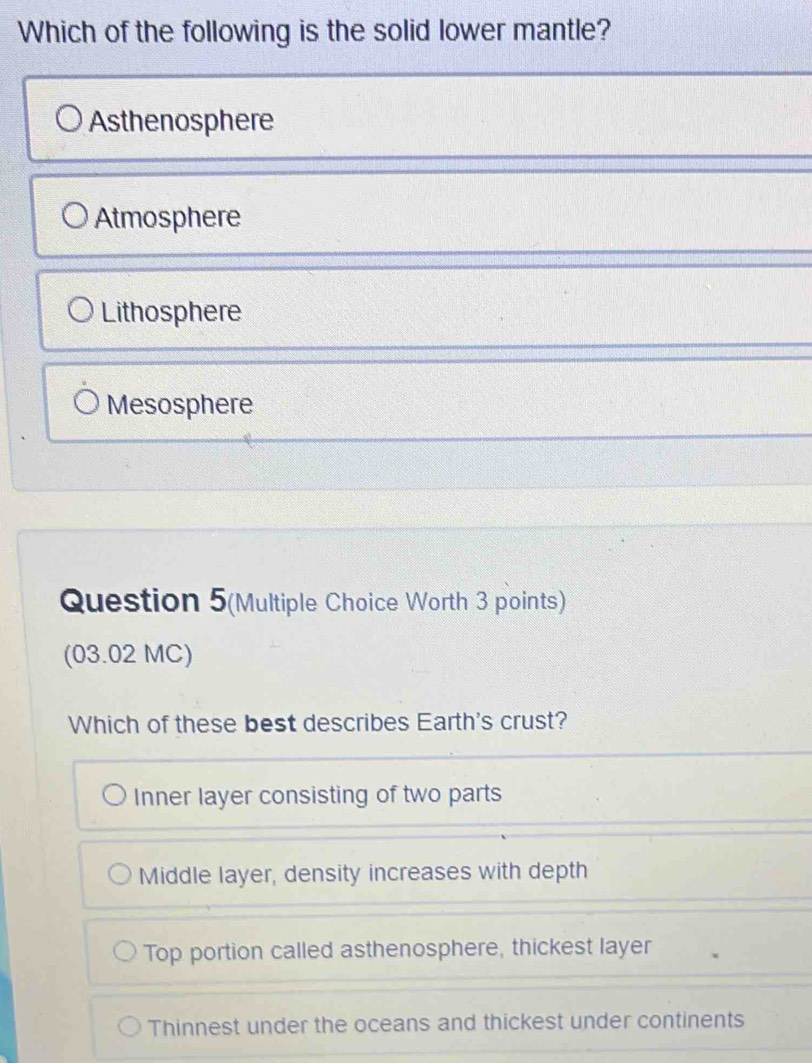 Solved: Which of the following is the solid lower mantle? Asthenosphere ...
