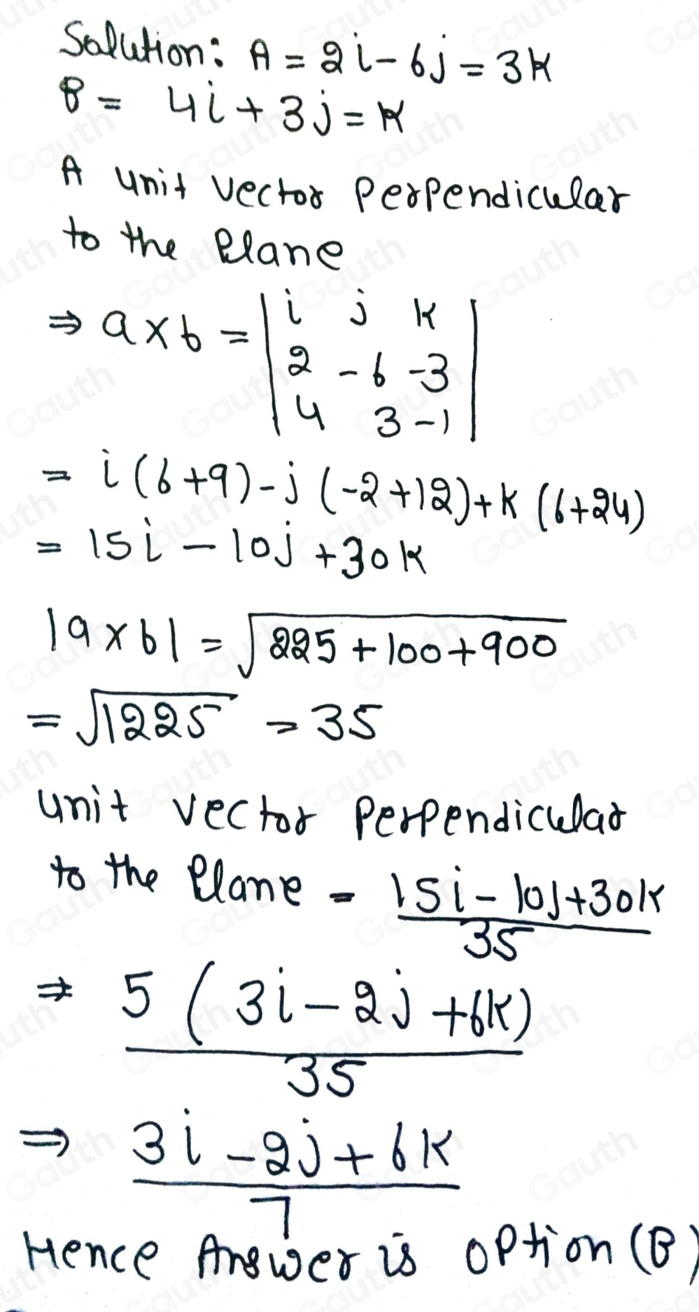 Solved: Find the unit vector perpendicular to the vector: A=2i-6j=3k B ...