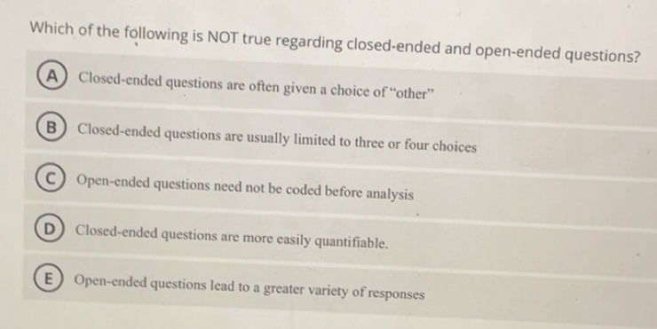 Solved: Which of the following is NOT true regarding closed-ended and ...