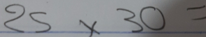 Solved: 25 * 30= [Math]