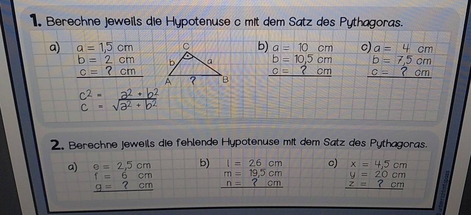 Gelöst:Berechne jeweils die Hypotenuse c mit dem Satz des Pythagoras. b ...