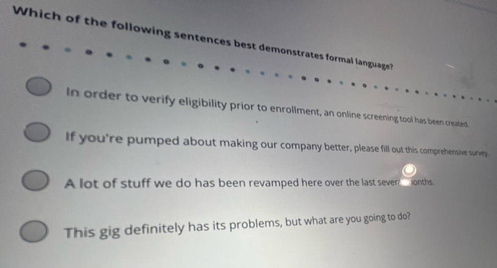 Solved: Which of the following sentences best demonstrates formal ...