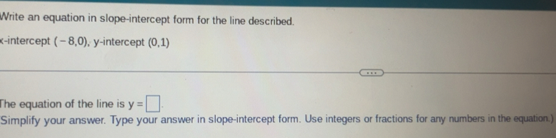Solved: Write an equation in slope-intercept form for the line ...
