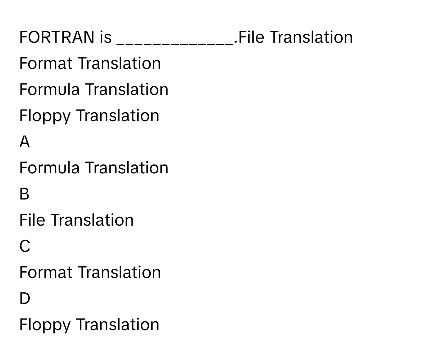 Solved: FORTRAN is _____________.File Translation Format Translation ...