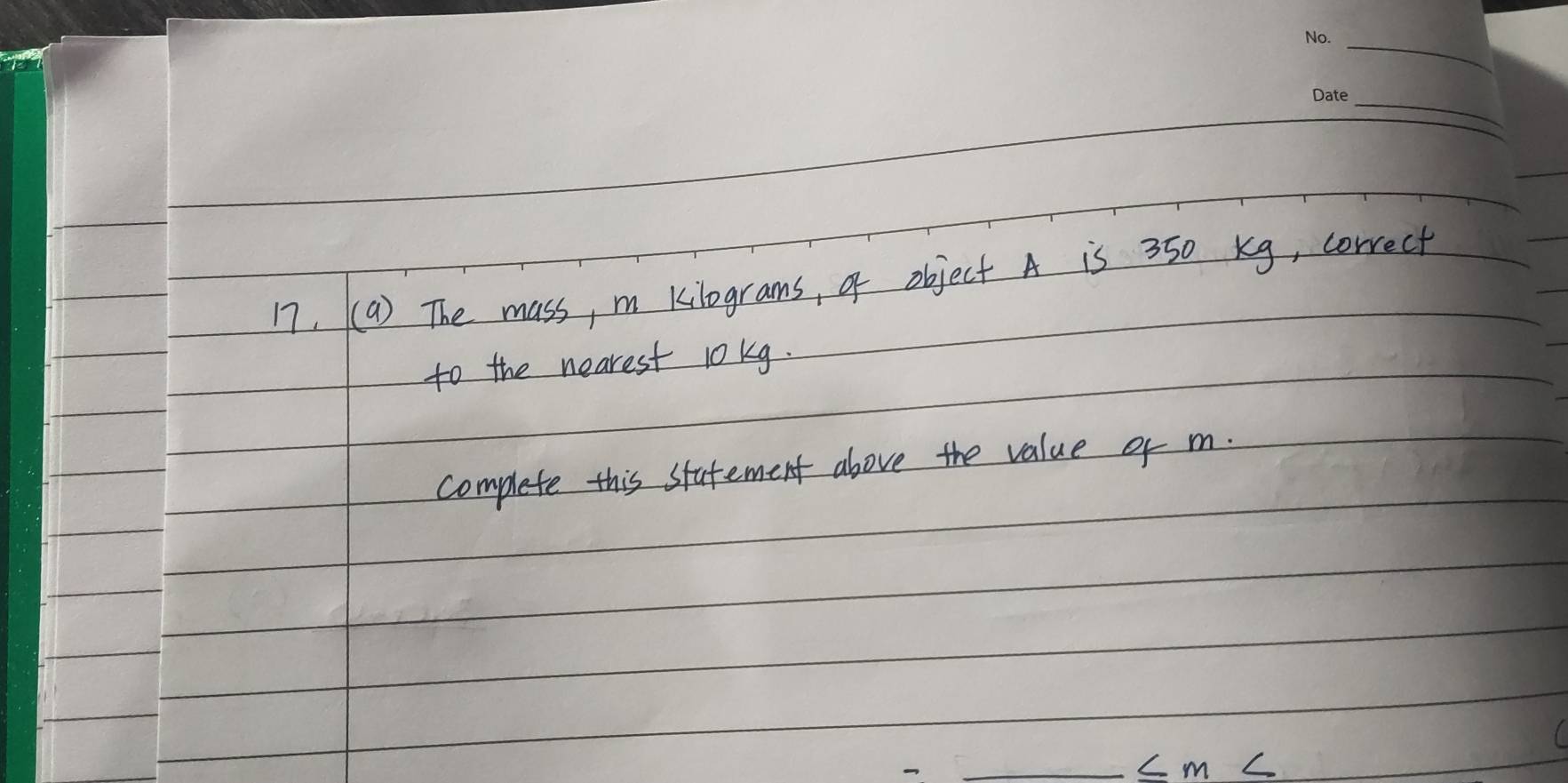 Solved: 17, (a) The mass, m kilograms, of object A is 350 Kg, correct ...