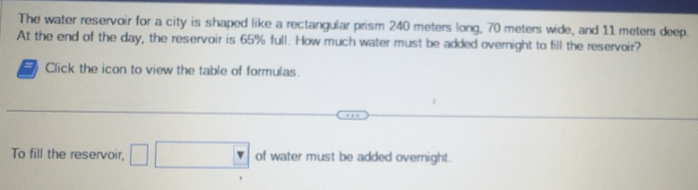 Solved: The water reservoir for a city is shaped like a rectangular ...