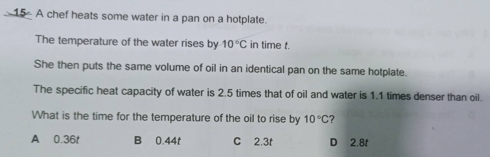 Solved: 15- A chef heats some water in a pan on a hotplate. The ...