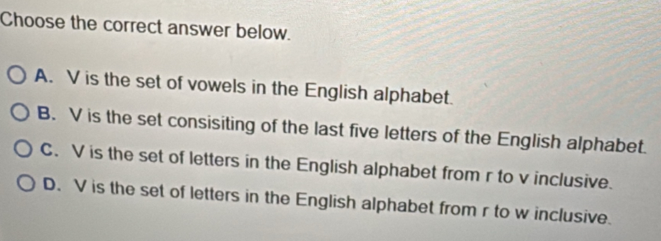 Solved: Choose the correct answer below. A. V is the set of vowels in ...