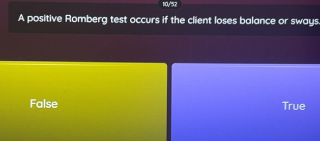Solved: 10/52 A positive Romberg test occurs if the client loses ...