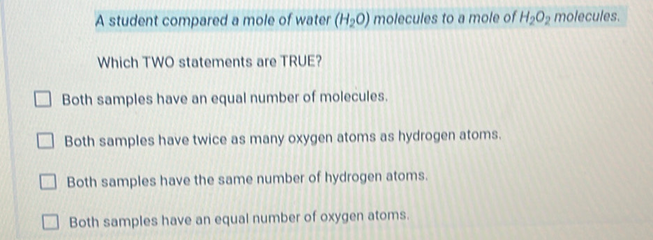 Solved: A student compared a mole of water (H_2O) molecules to a mole ...