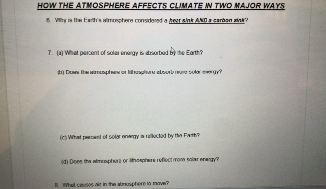 Solved: HOW THE ATMOSPHERE AFFECTS CLIMATE IN TWO MAJOR WAYS 6. Why is ...