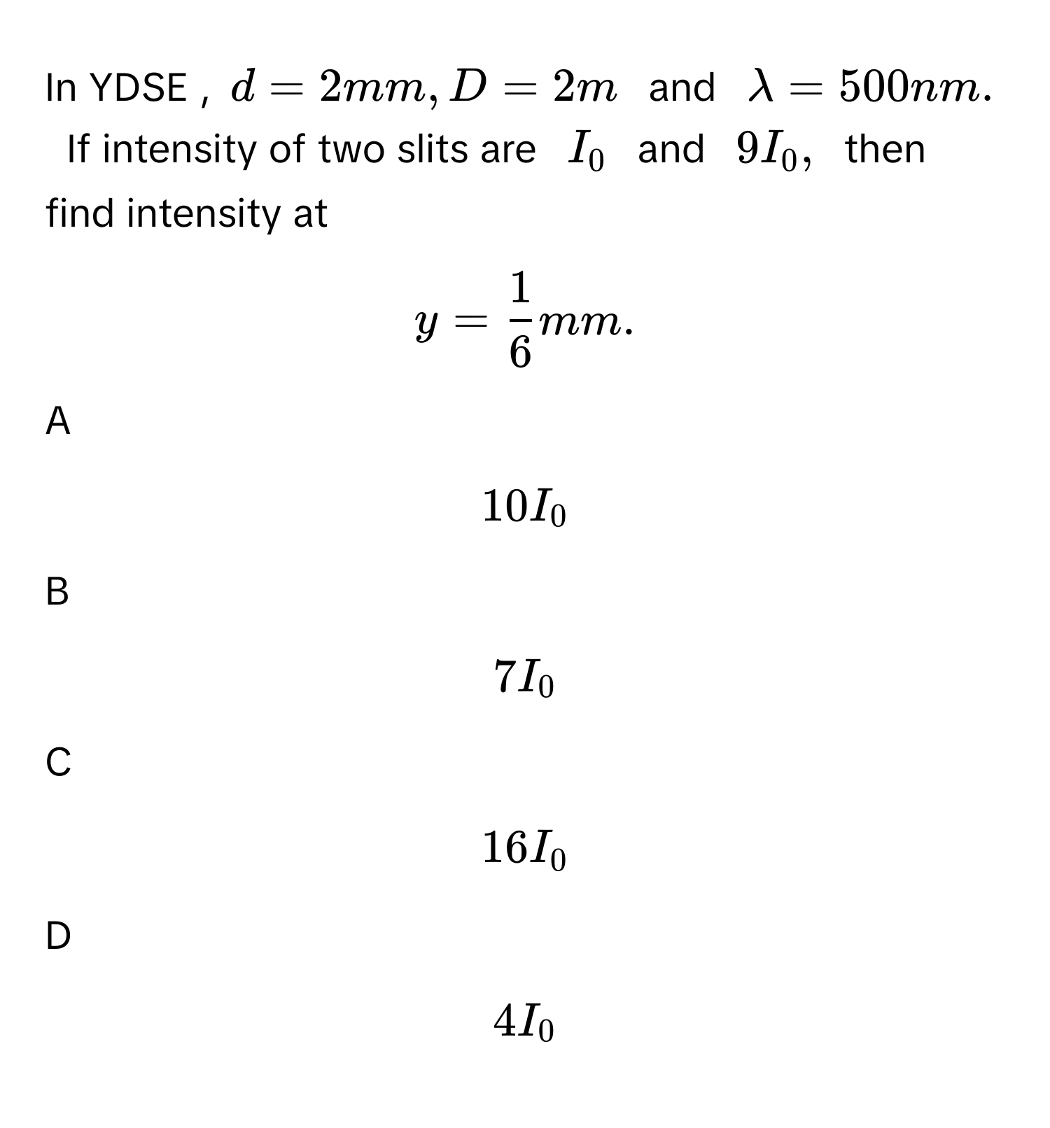 Solved: In YDSE , $$d=2 mm ,D=2 m $$ and $$lambda = 500 n m .$$ If ...