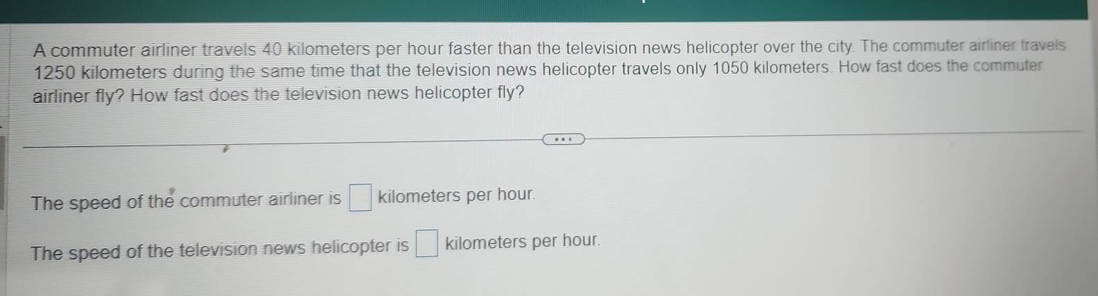 Solved: A commuter airliner travels 40 kilometers per hour faster than ...
