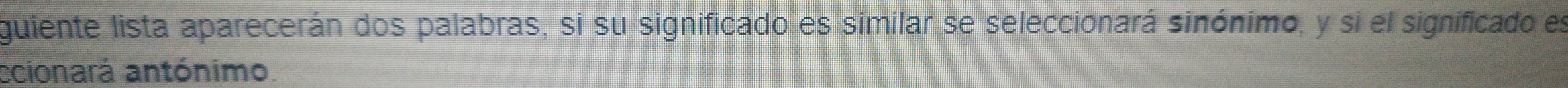 Solved: guiente lista aparecerán dos palabras, si su significado es ...
