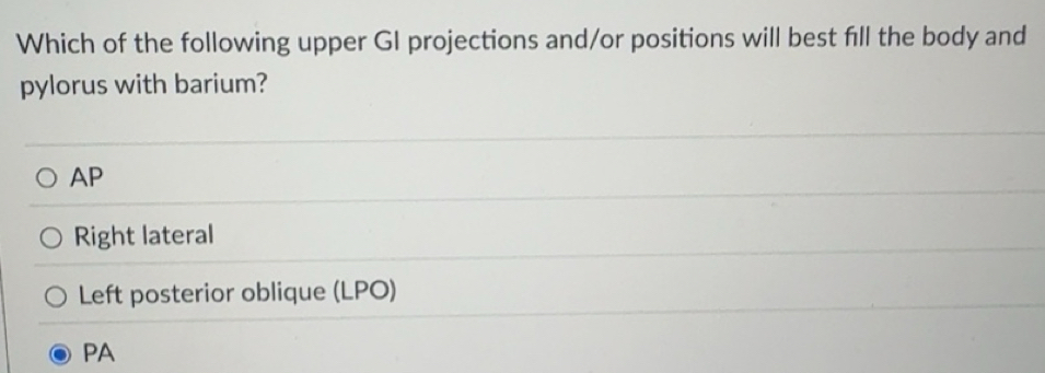 Solved: Which of the following upper GI projections and/or positions ...