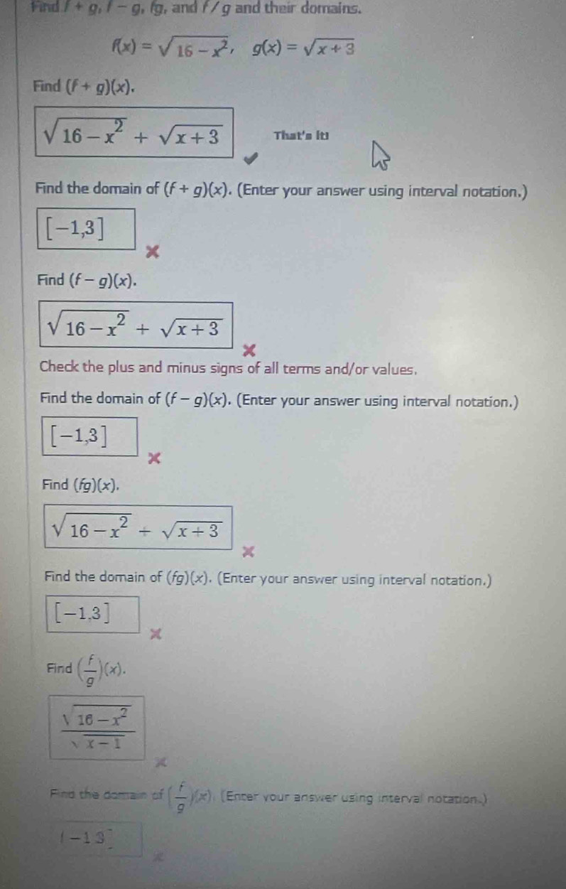 Solved: Find f+g_1f-g_1fg , and f/g and their domains. f(x)=sqrt(16-x^2), g(x)=sqrt(x+3) Find (f ...