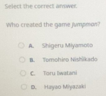 Résolu :Select the correct answer. Who created the game Jumpman? A ...