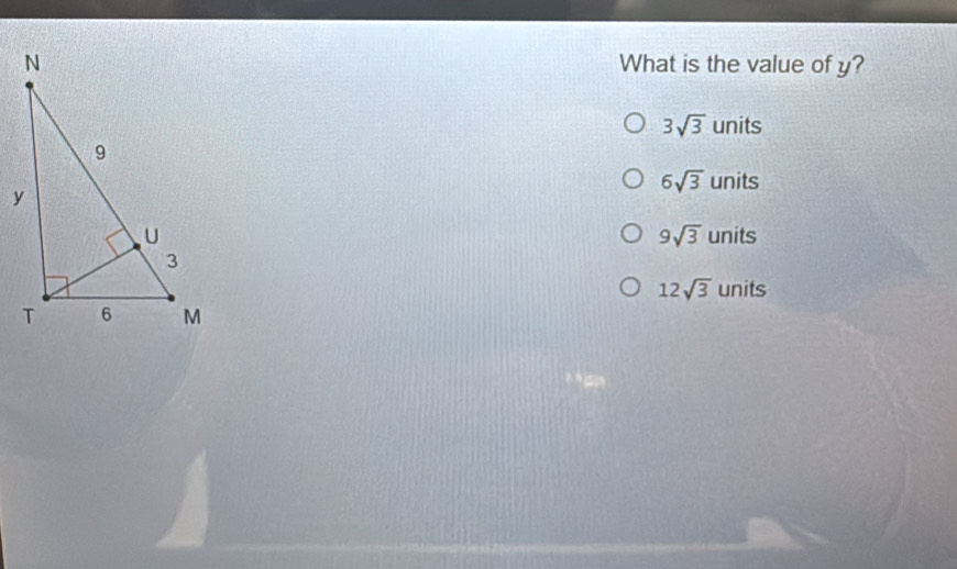 Solved: What is the value of y? 3sqrt(3) units 9 6sqrt(3) units y U ...