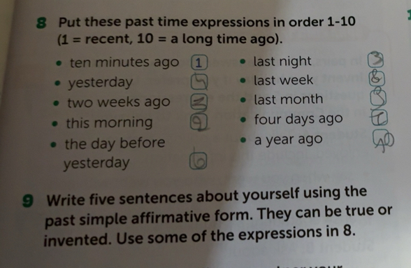 Risolto:Put these past time expressions in order 1-10 (1= recent, 10= a ...