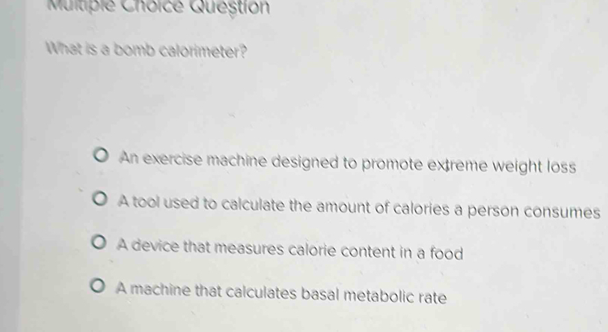 Solved: Queștion What is a bomb calorimeter? An exercise machine ...
