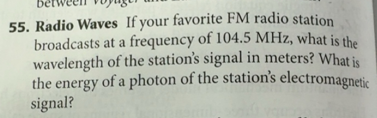 Solved: Radio Waves If your favorite FM radio station broadcasts at a ...