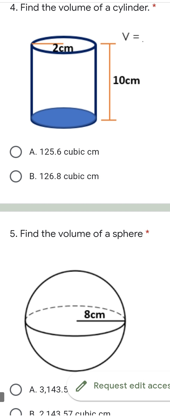 Solved: Find the volume of a cylinder. * A. 125.6 cubic cm B. 126.8 ...