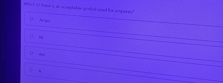 Solved: Which of these is an acceptable symbol used for amperes? Ampo M ...