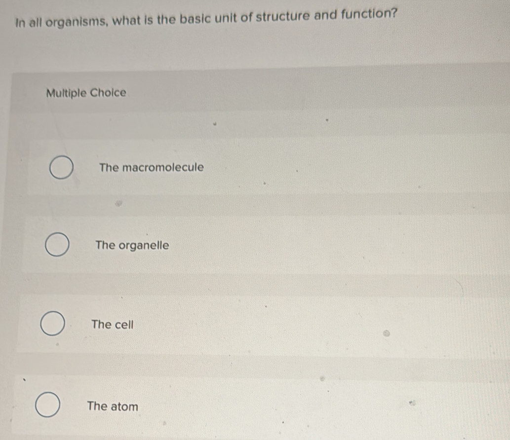 Solved: In all organisms, what is the basic unit of structure and ...