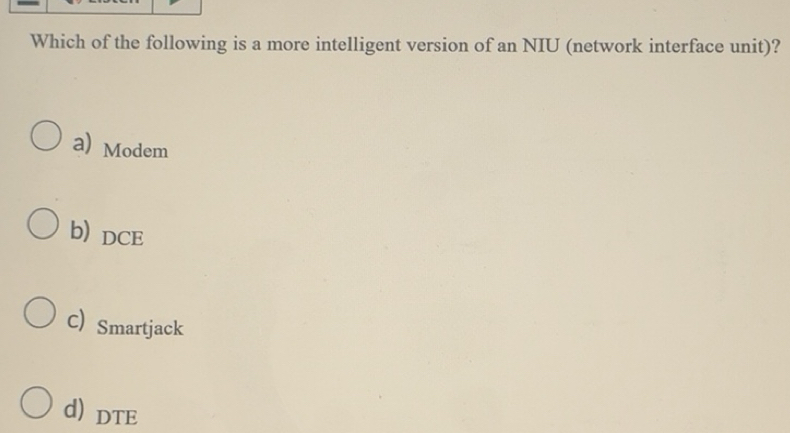 Solved: Which of the following is a more intelligent version of an NIU ...