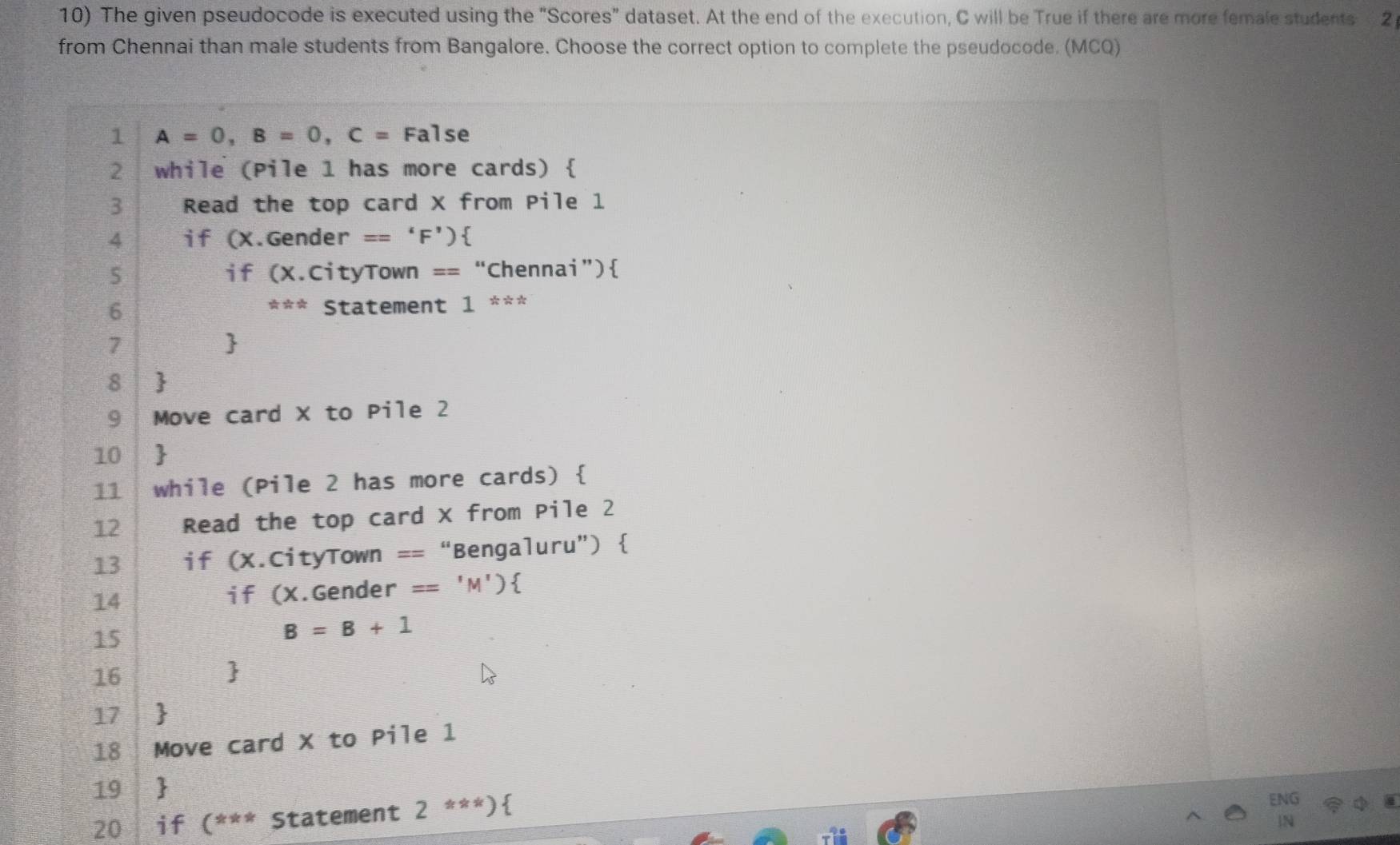 Solved: The given pseudocode is executed using the “Scores” dataset. At the end of the execution ...