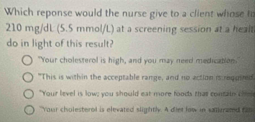 Solved: Which reponse would the nurse give to a client whose to 210 mg ...