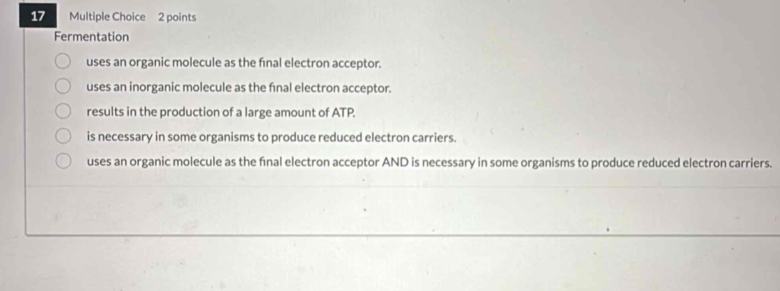 Solved: Fermentation uses an organic molecule as the fnal electron ...