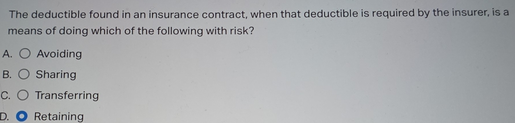 Solved: The deductible found in an insurance contract, when that ...