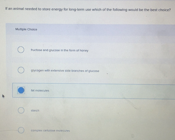 Solved: If an animal needed to store energy for long-term use which of ...