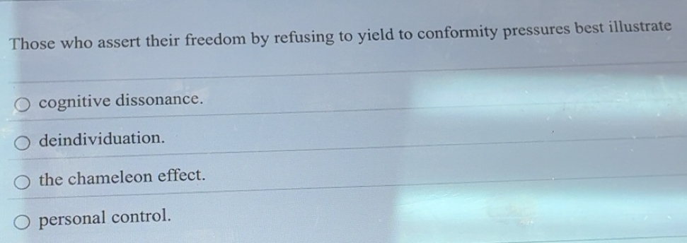 Solved: Those who assert their freedom by refusing to yield to ...