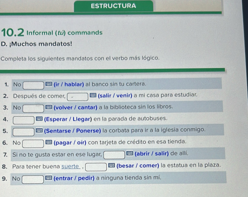 Solved: ESTRUCTURA 10.2 Informal (tú) commands D. ¡Muchos mandatos ...