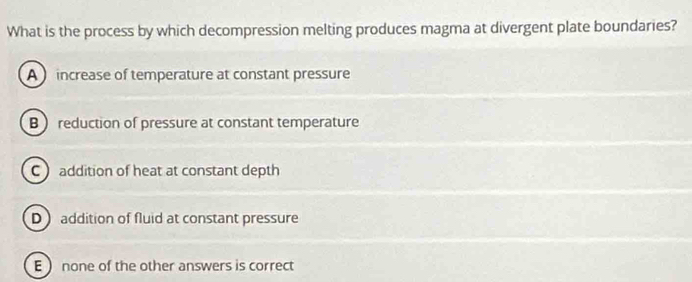 Solved: What is the process by which decompression melting produces ...