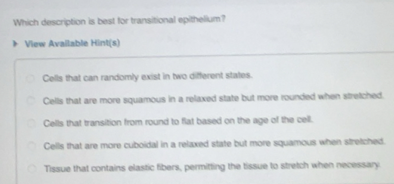 Solved: Which description is best for transitional epithelium? View ...
