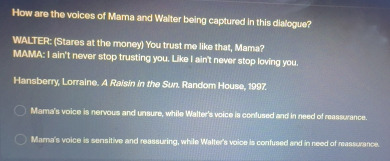 Solved: How are the voices of Mama and Walter being captured in this ...