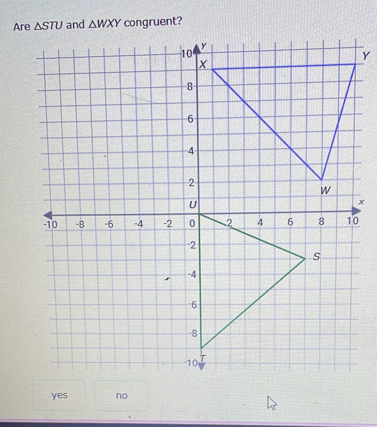 Solved: Are STU and WXY congruent? Y x 0 yes no [Math]